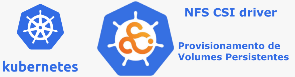 Kubernetes – Provisionamento de Volumes Persistentes – NFS CSI driver